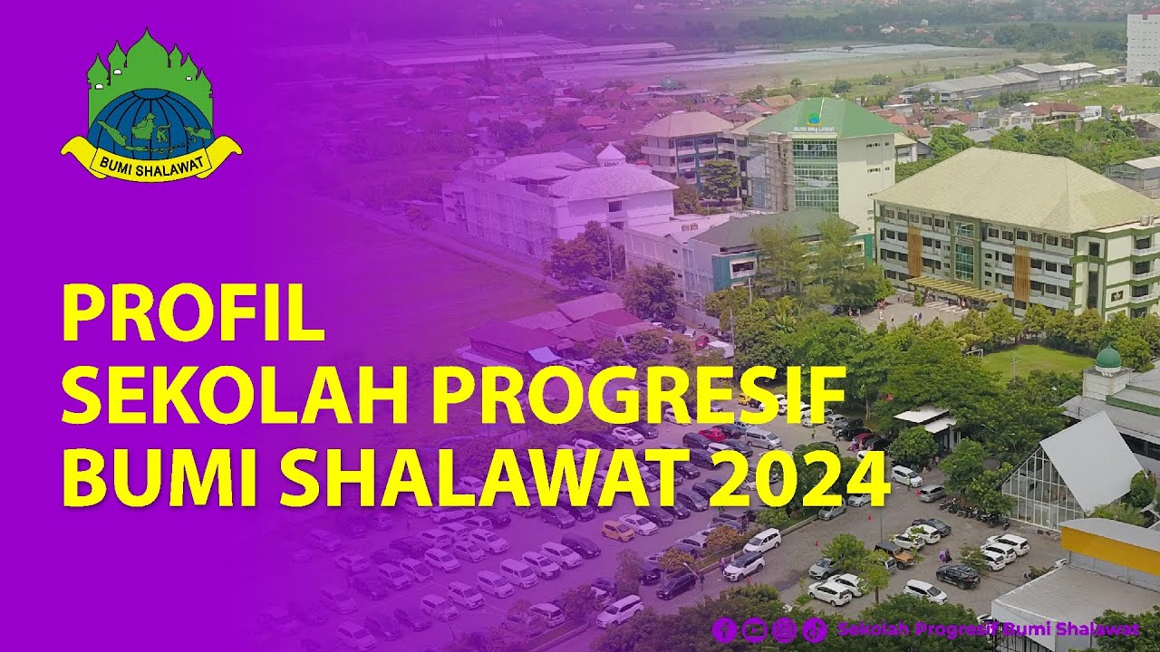 PROFIL SEKOLAH PROGRESIF BUMI SHALAWAT 2024 - YouTube