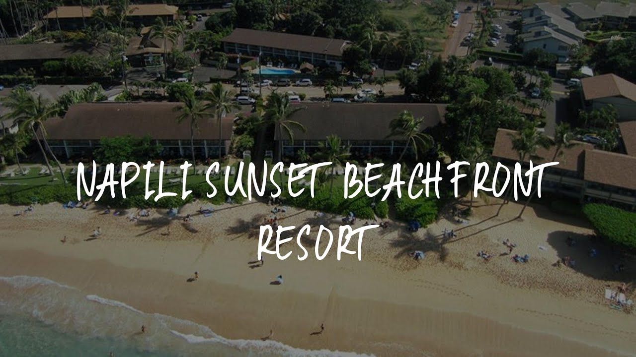 Napili Sunset Beach Front Resort Review - Lahaina , United States of ...