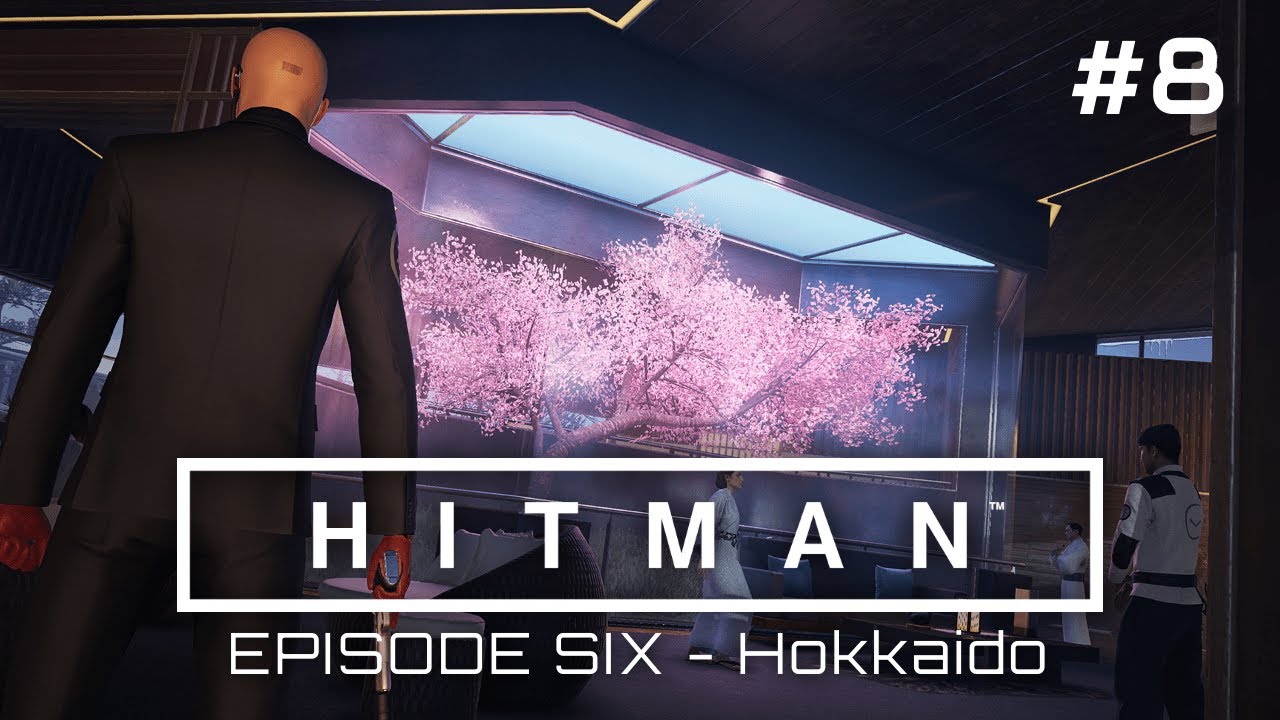 The LAST MISSION! | HITMAN 2016 - Episode Six : Hokkaido - #8 Let's ...