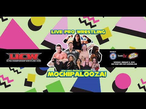 UCW-ZERO Presents: Mochipalooza February 8, 2020 - YouTube