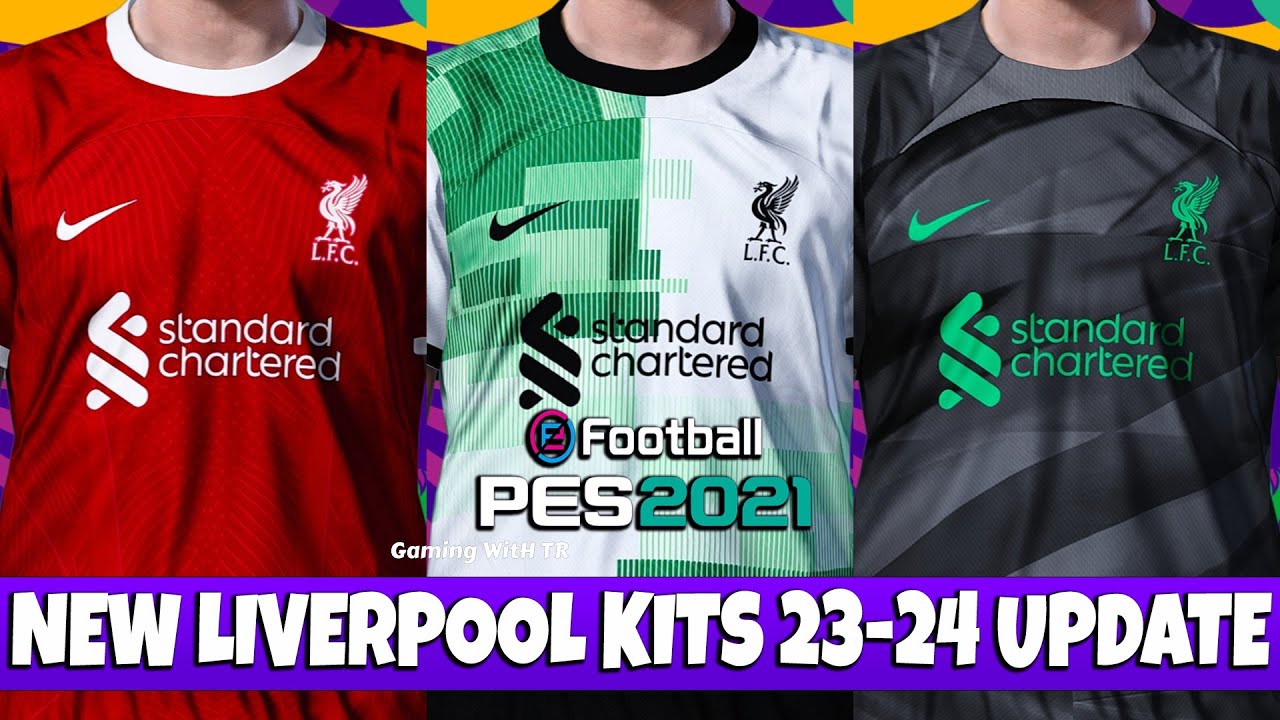 PES 2021 NEW LIVERPOOL KITS 23-24 UPDATE - YouTube