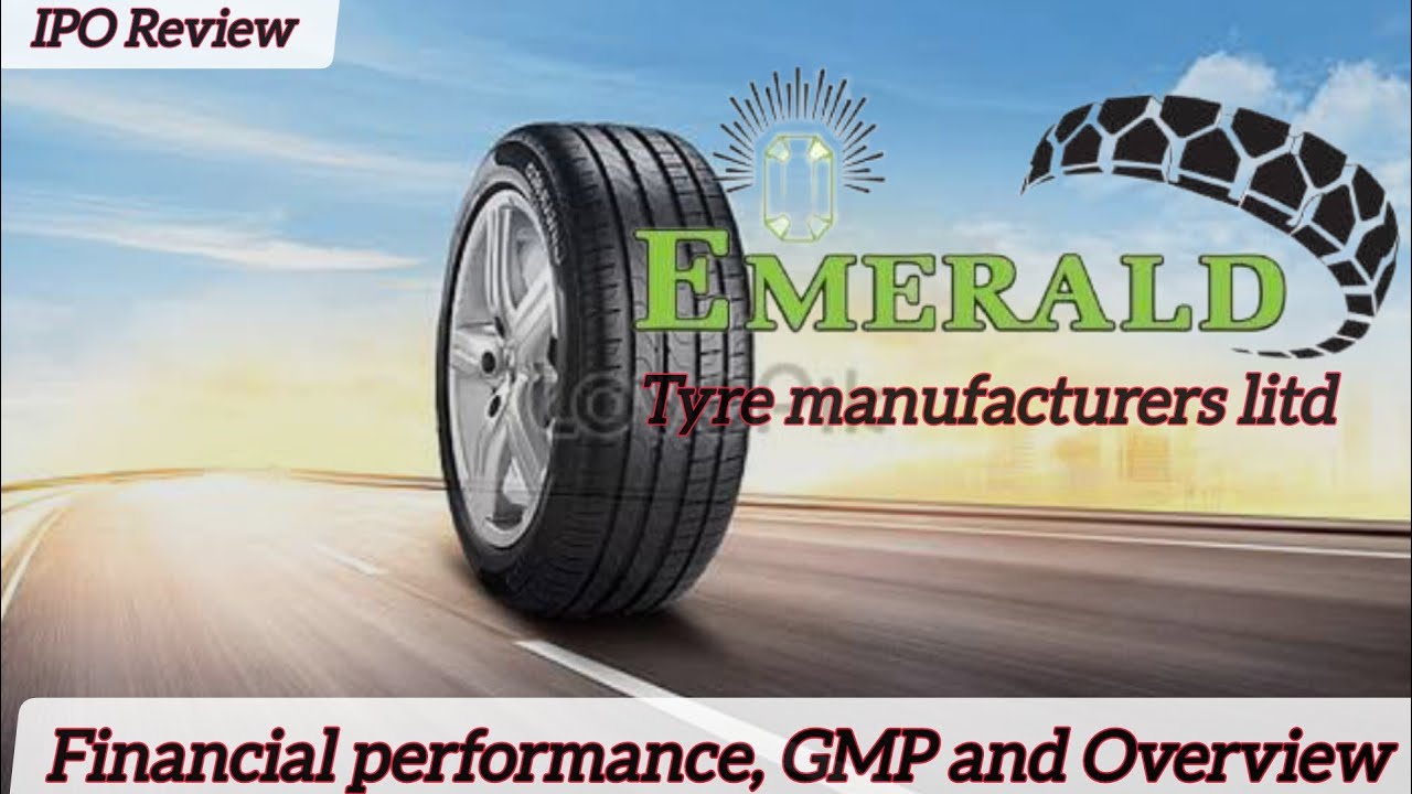 Emerald Tyre Manufacturers Limited IPO || Financial performance , Ipo ...
