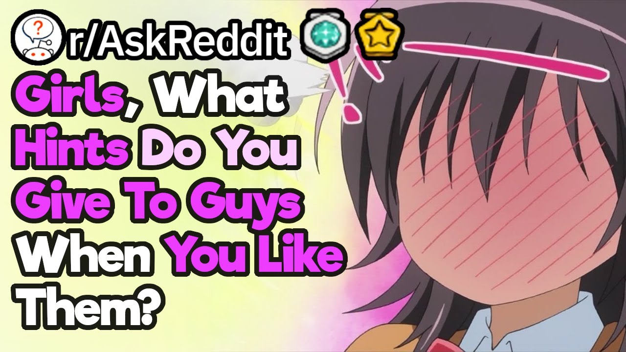 What Obvious Hints Do Girls Give Guys When They Are Interested In Them ...