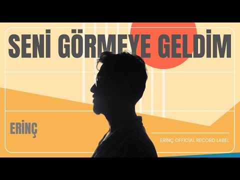 Erinç - Seni Görmeye Geldim (Resmi Klip)