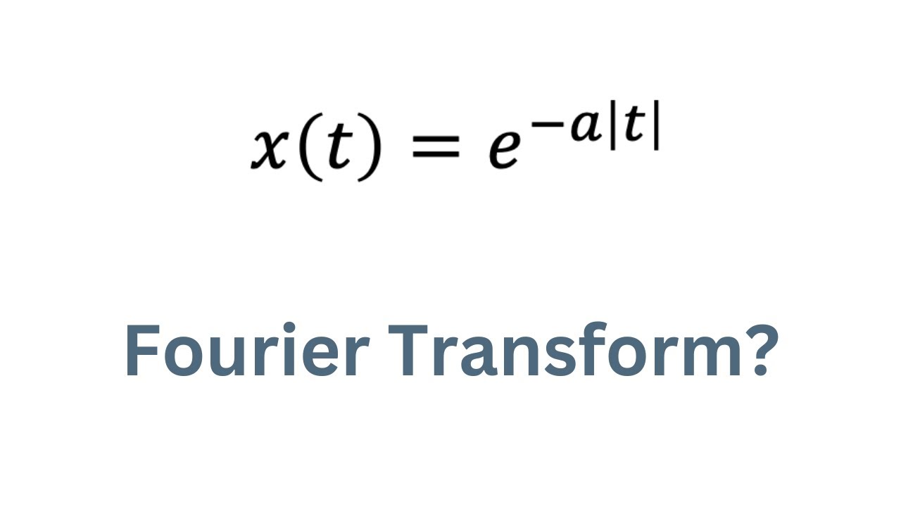Fourier Transform of the Two-sided Exponential - YouTube