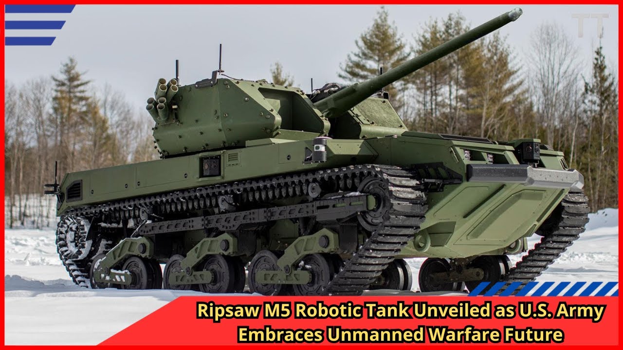 Ripsaw M5 Robotic Tank Unveiled as U S Army Embraces Unmanned Warfare ...