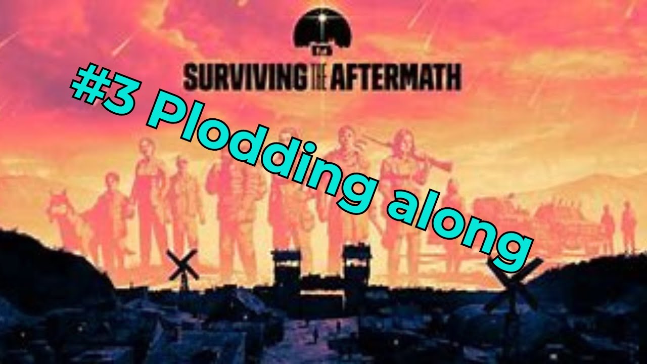Survive the aftermath #3 Plodding along - YouTube