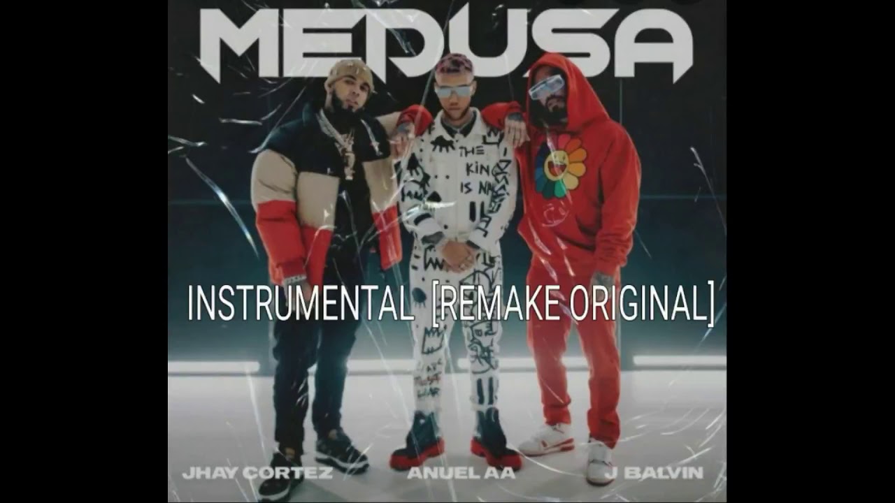 Medusa jhay cortez ft anuel aa j balvin (instrumental) [REMAKE] - YouTube