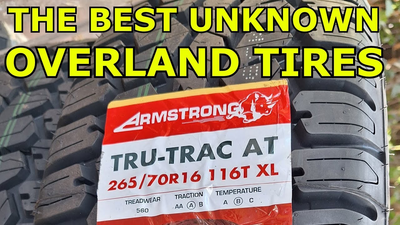 The BEST Unknown Overland / Offroad Tires: Armstrong Tru-Trac AT All ...