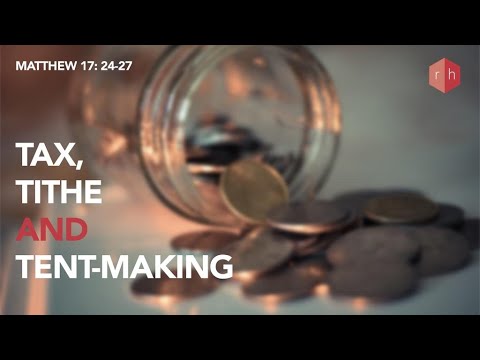 Tax, Tithe & Tent-Making | Matthew 17:24–27 | Michael Teddy - YouTube