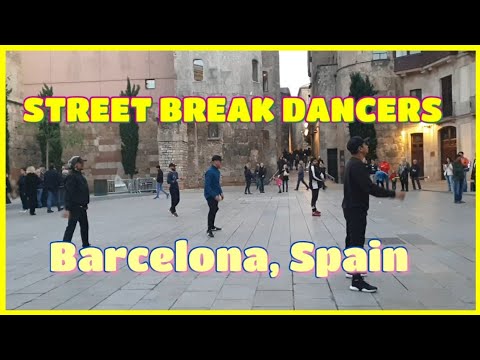 Break DANCERS in Barcelona Spain - YouTube