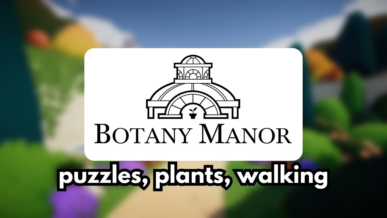 Botany Manor - Puzzle Game, Plant Growing Sim, Beautiful Indie Game ...