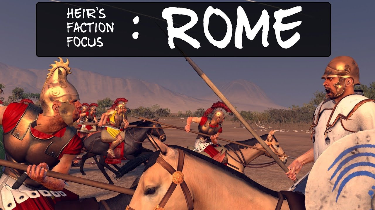 Heir's Faction Focus : Rome - YouTube