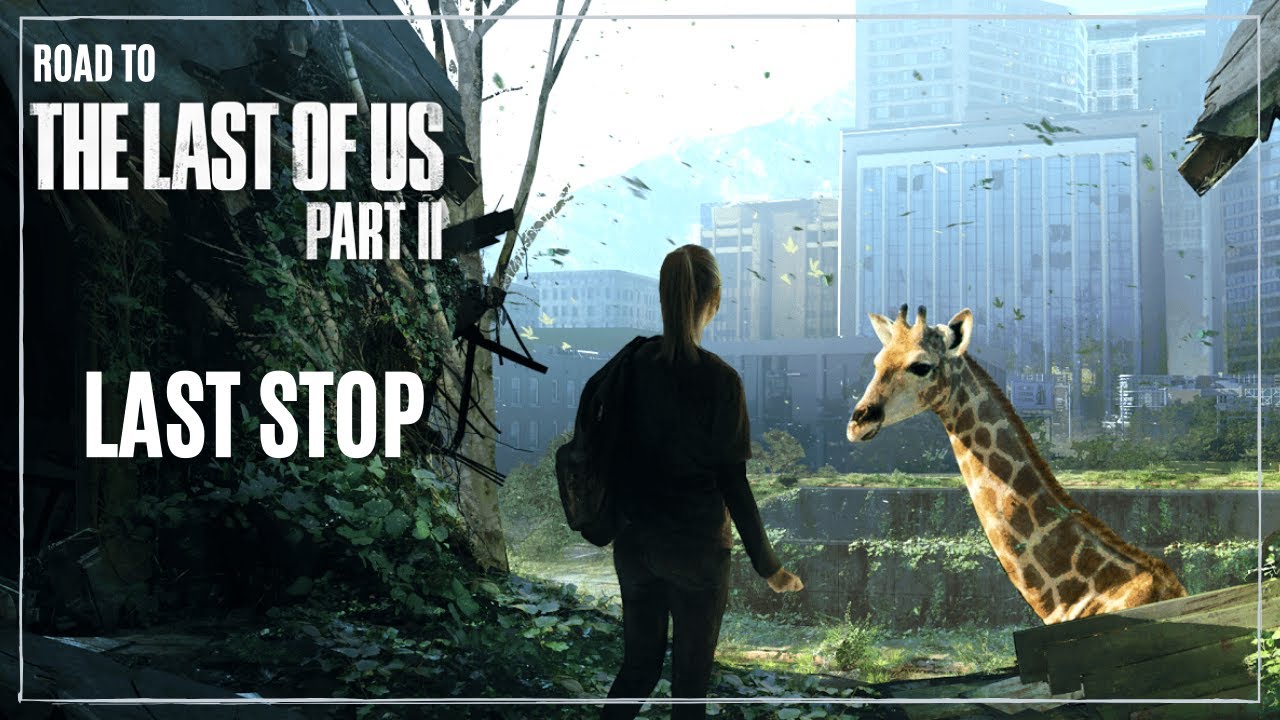 LAST STOP - Road to The Last of Us Part II Playthrough FINALE! - YouTube