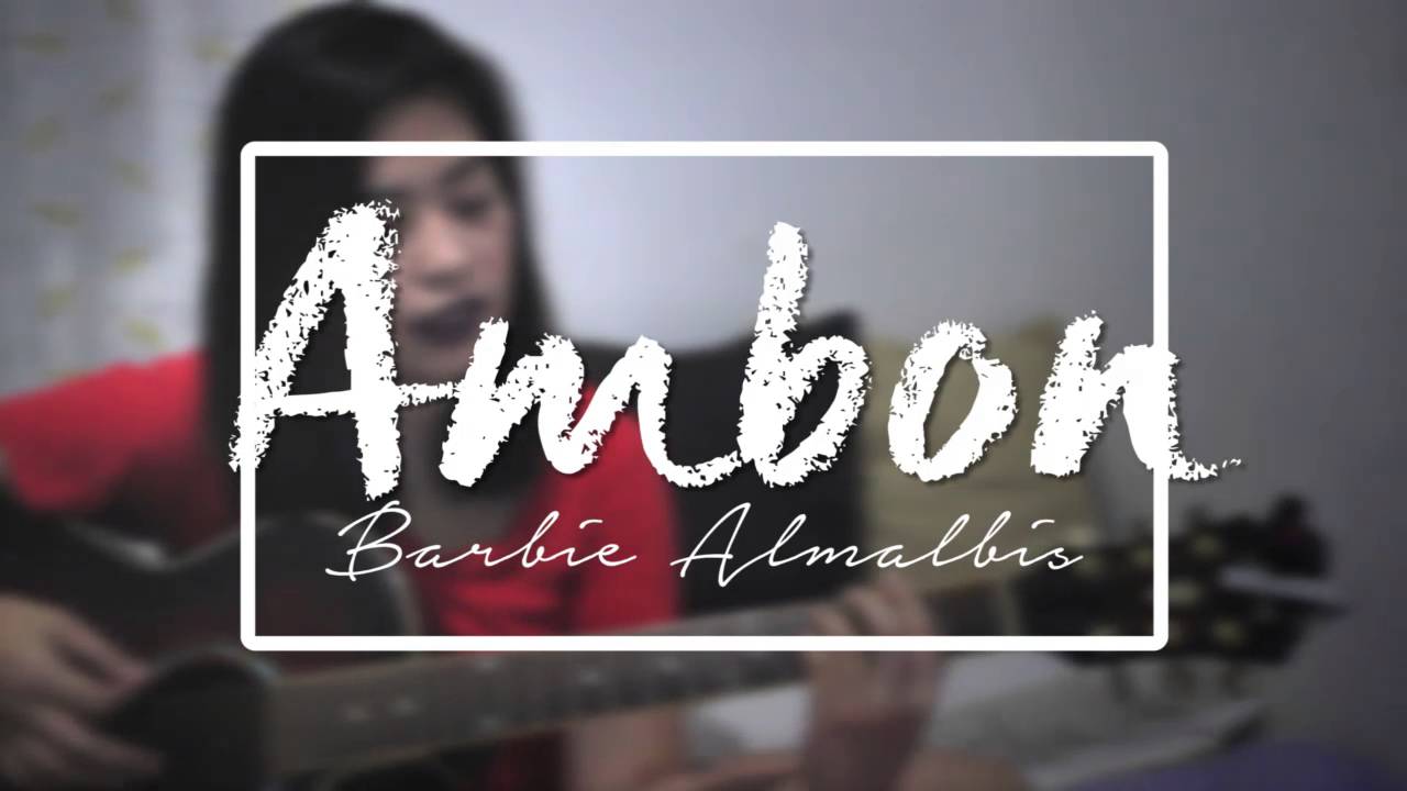 Ambon | Barbie Almalbis (Acoustic cover) | Love, Jheen - YouTube