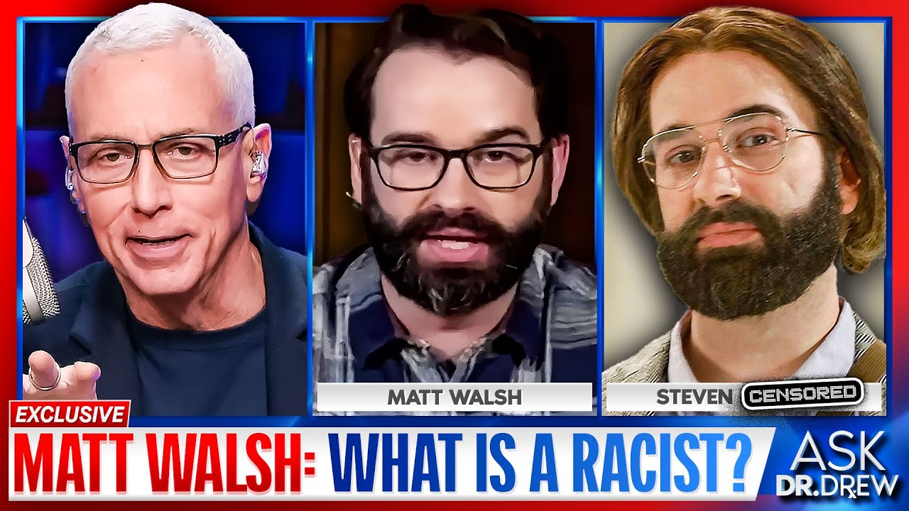 Matt Walsh: What Is A Racist? Am I A Woman? And Other Important ...