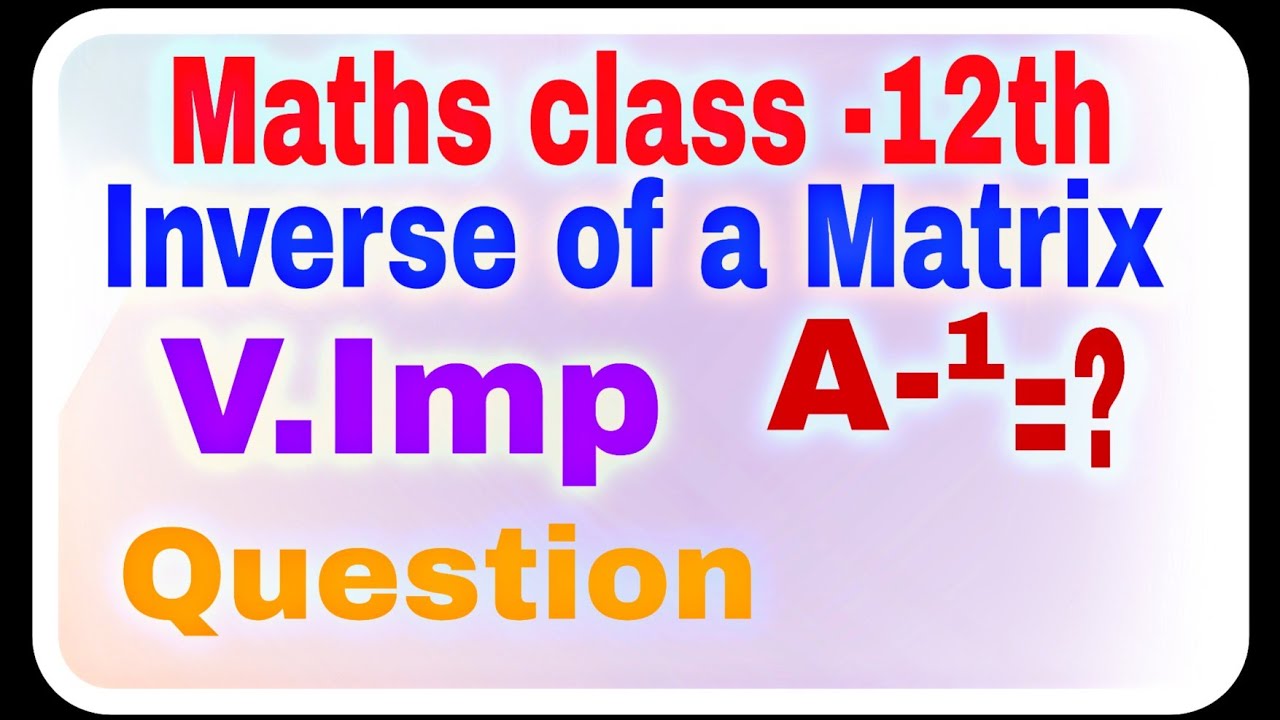Maths class -12th, to find inverse of Matrix #matrix #inverseofmatrix # ...