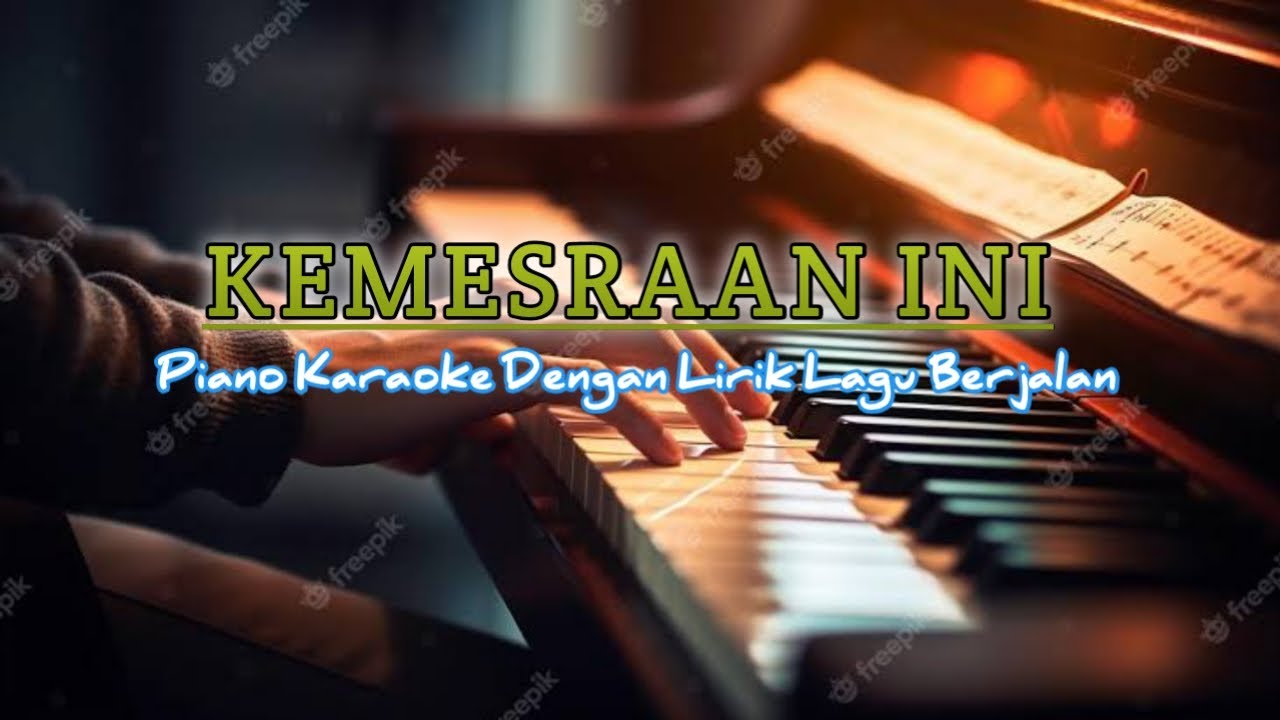 KEMESRAAN INI || PIANO KARAOKE DENGAN LIRIK LAGU BERJALAN - YouTube