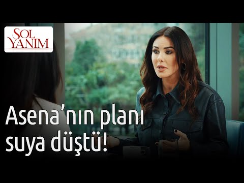 Sol Yanım | Asena'nın Planı Suya Düştü!