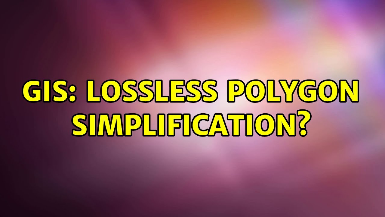 GIS: Lossless Polygon Simplification? (3 Solutions!!) - YouTube