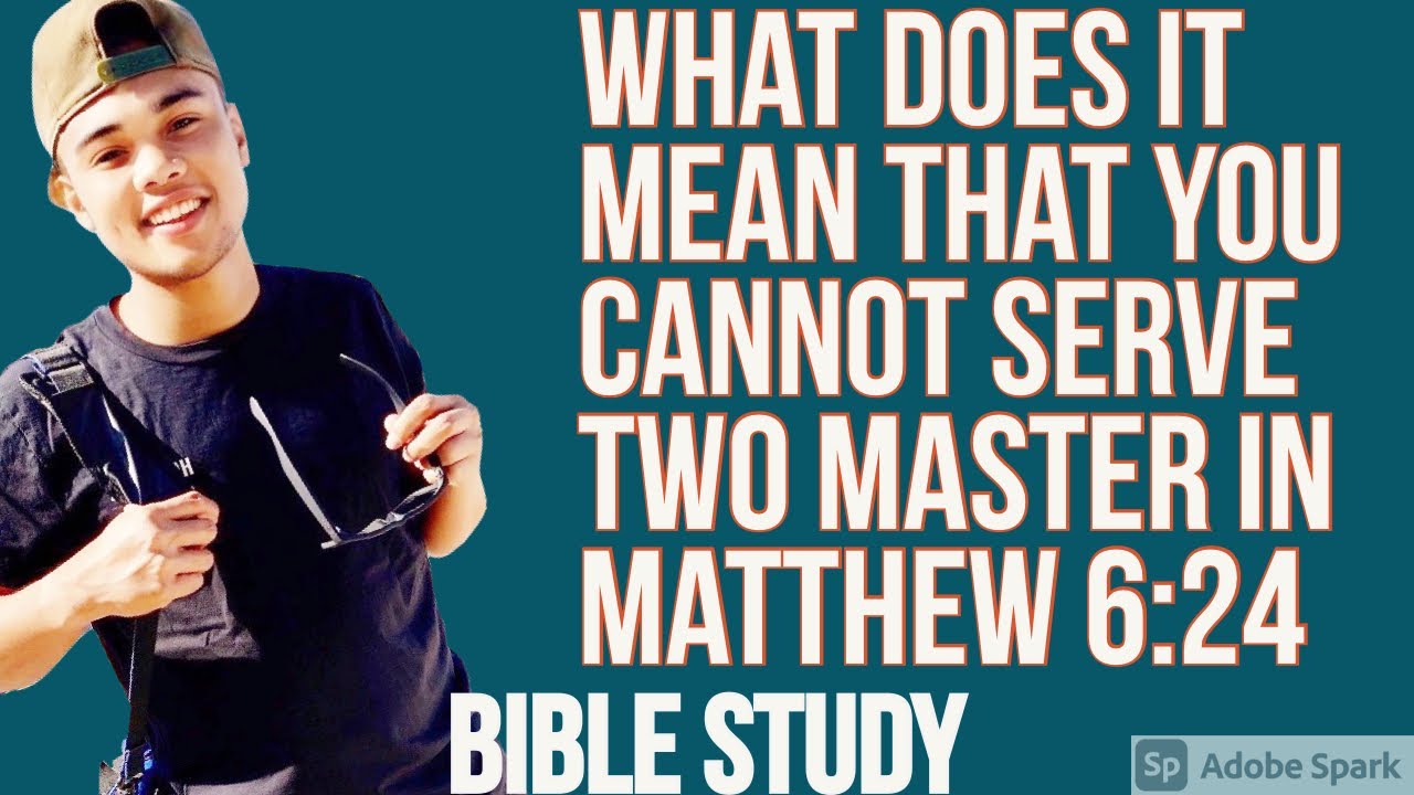 What does it mean you cannot serve two masters from Matthew 6:24?Bible ...