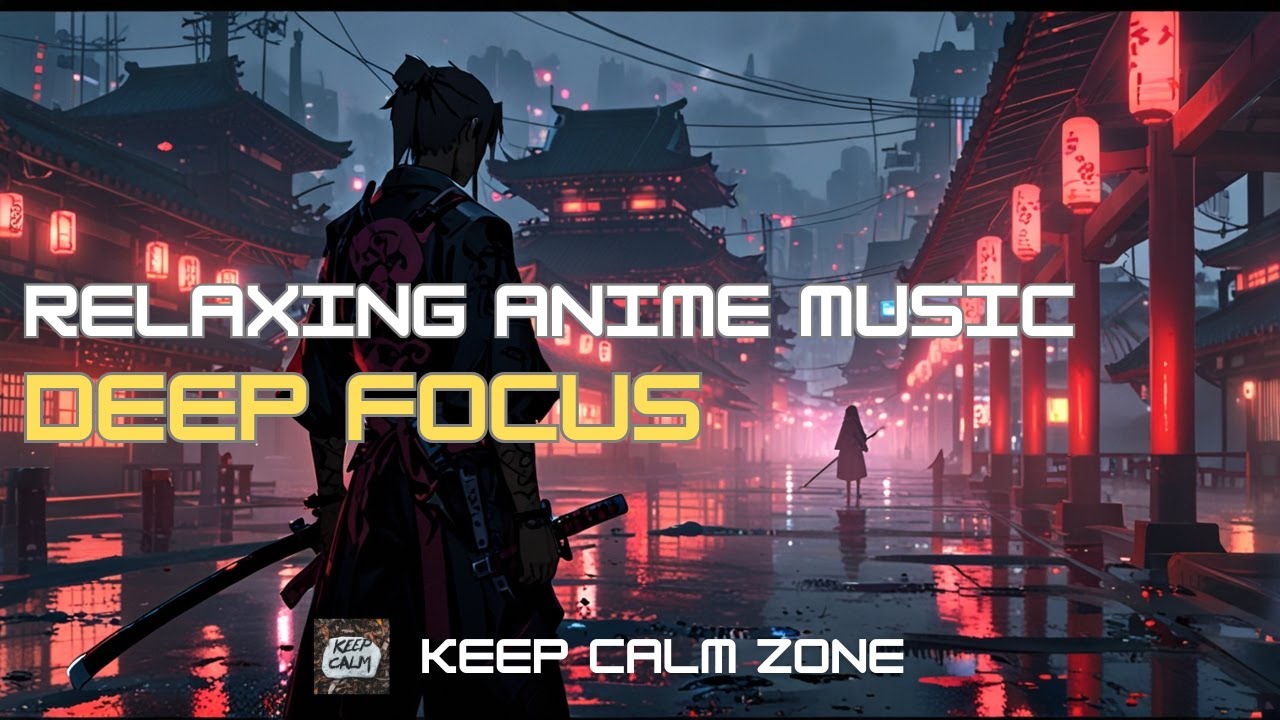 Relaxing Anime Music, Soothing Musci for Stress Relief, Deep Relaxation ...