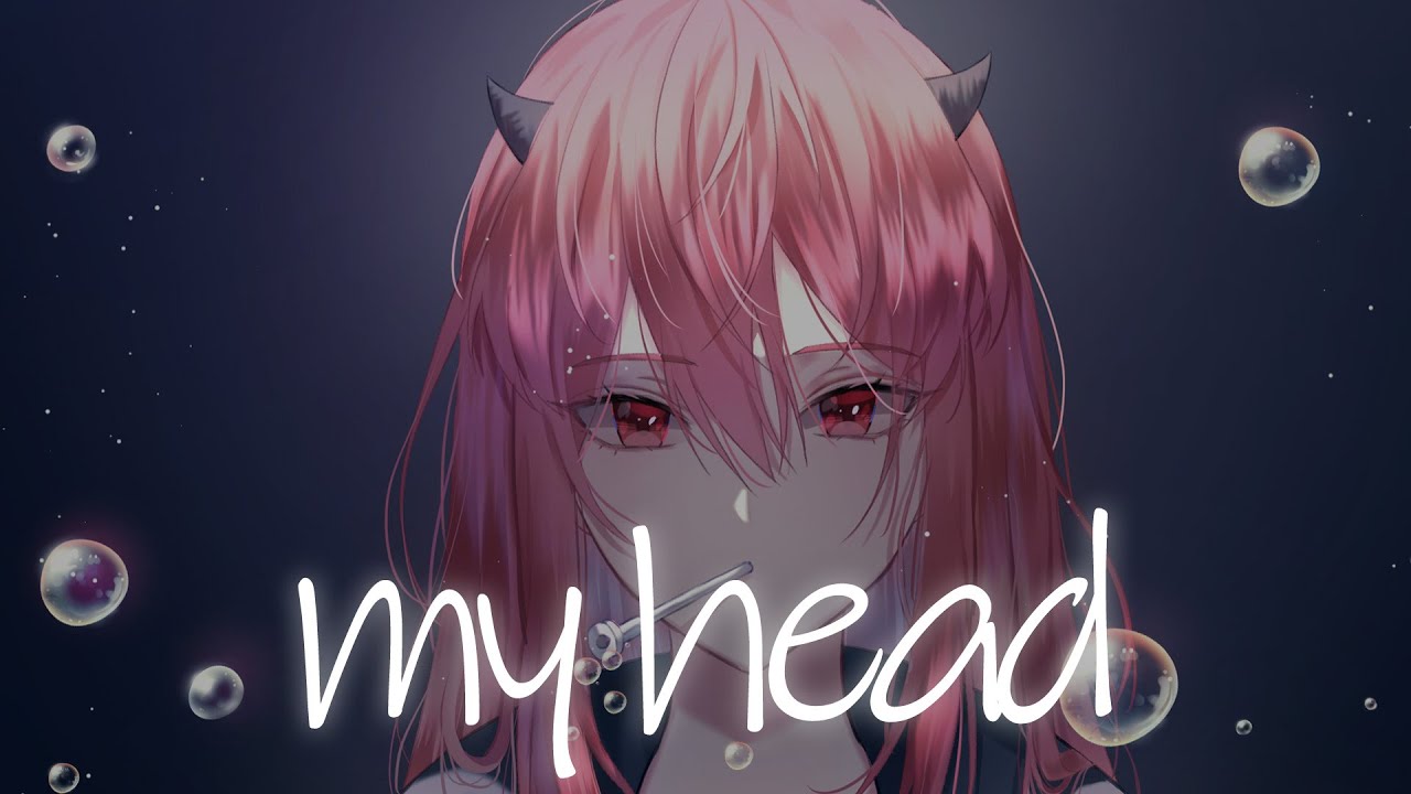 Nightcore -My Head (Lyrics) - YouTube