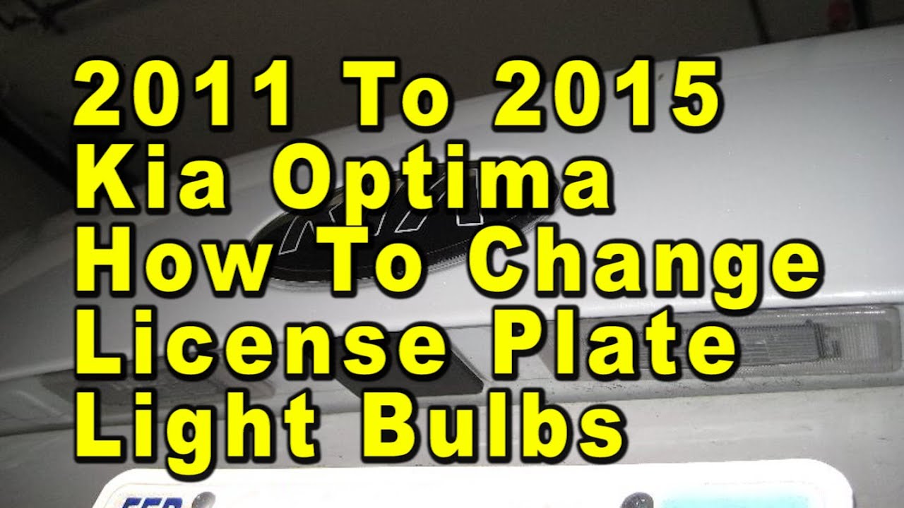2011 To 2015 Kia Optima How To Change License Plate Light Bulbs With ...