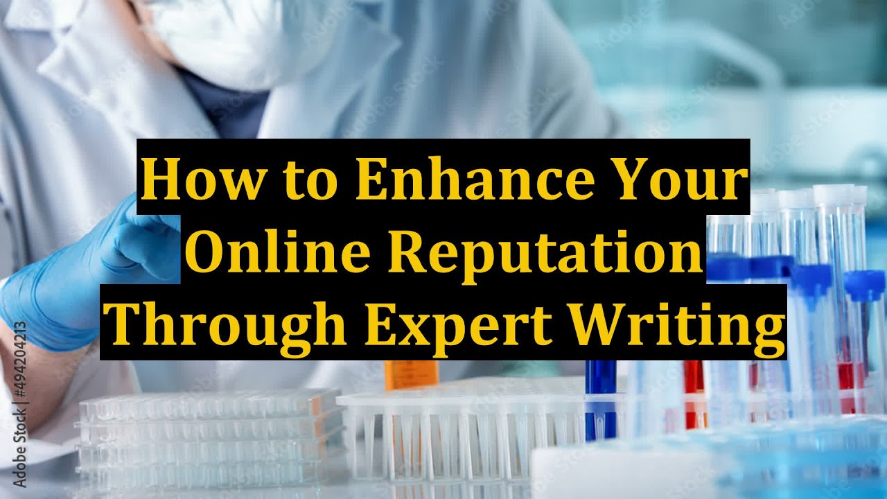 How to Enhance Your Online Reputation Through Expert Writing - YouTube