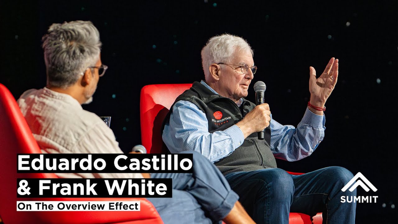 Eduardo Castillo and Frank White on The Overview Effect: A Cosmic ...