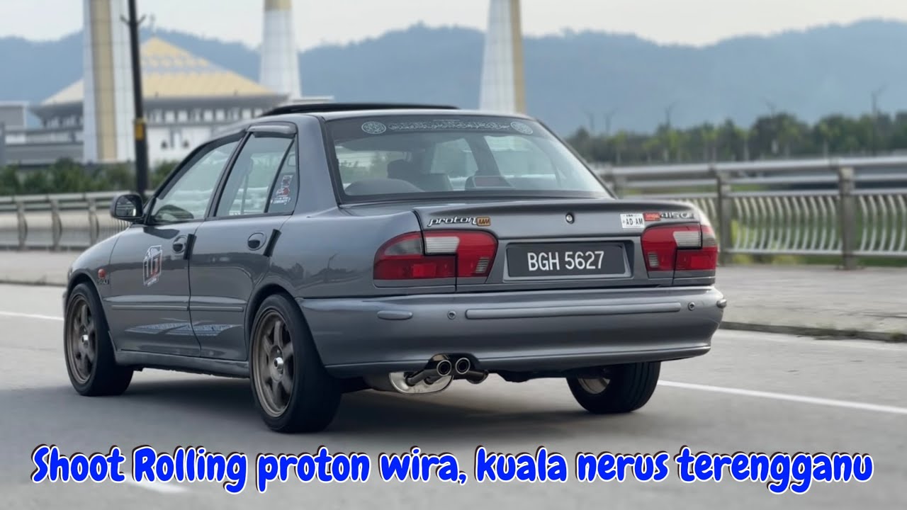 PROTON WIRA | SHOOT ROLLING DI TAMAN TASIK KUALA NERUS TERENGGANU - YouTube