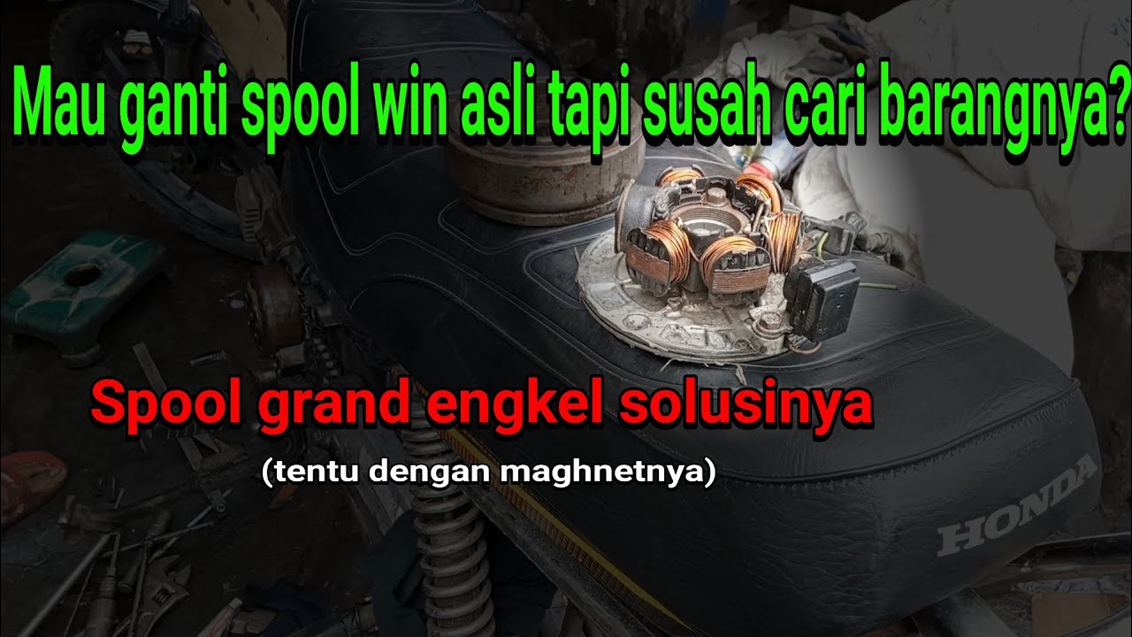 Ganti spool Honda Win menggunakan Spool Honda Grand (dengan maghnet ...