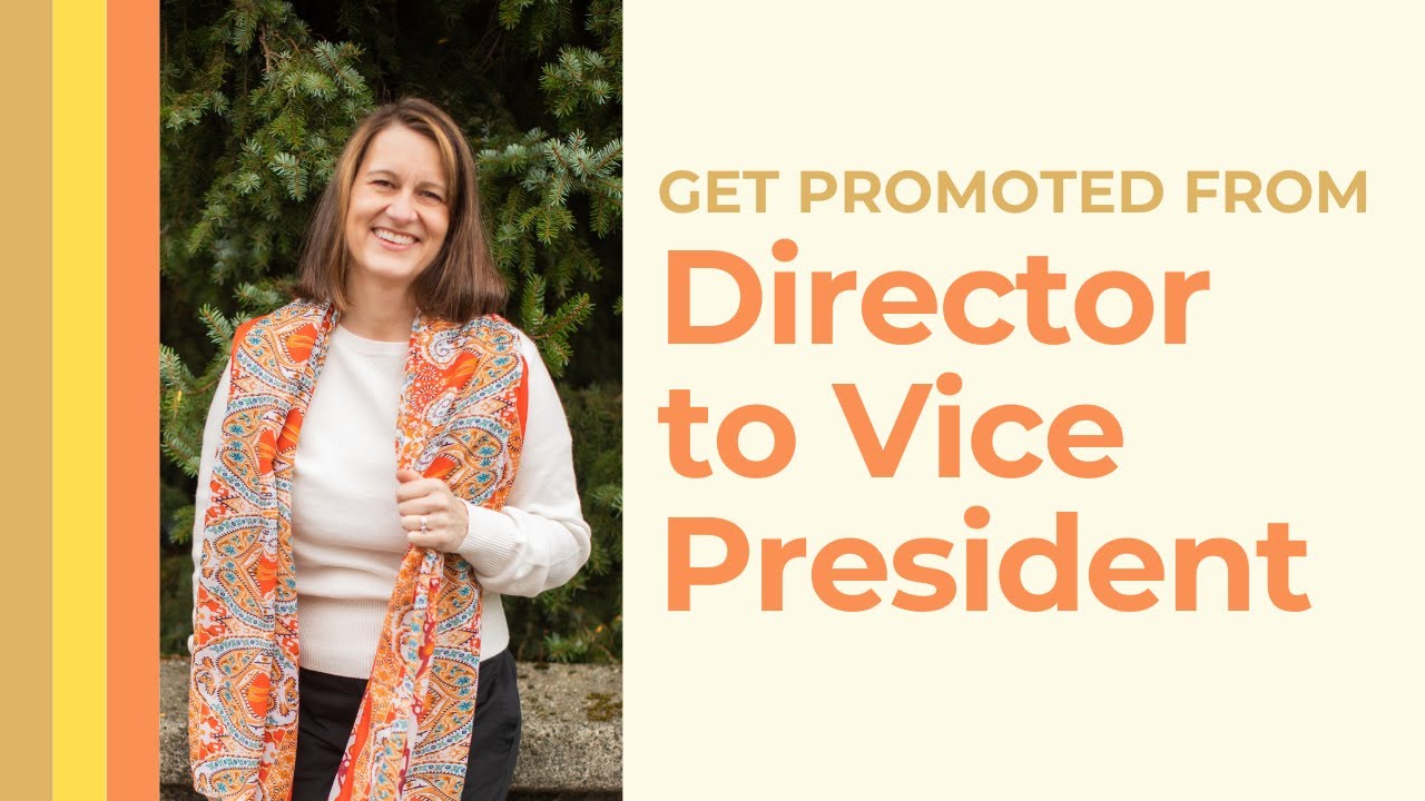 7 Steps For How To Get Promoted From Director to Vice President | E3 ...
