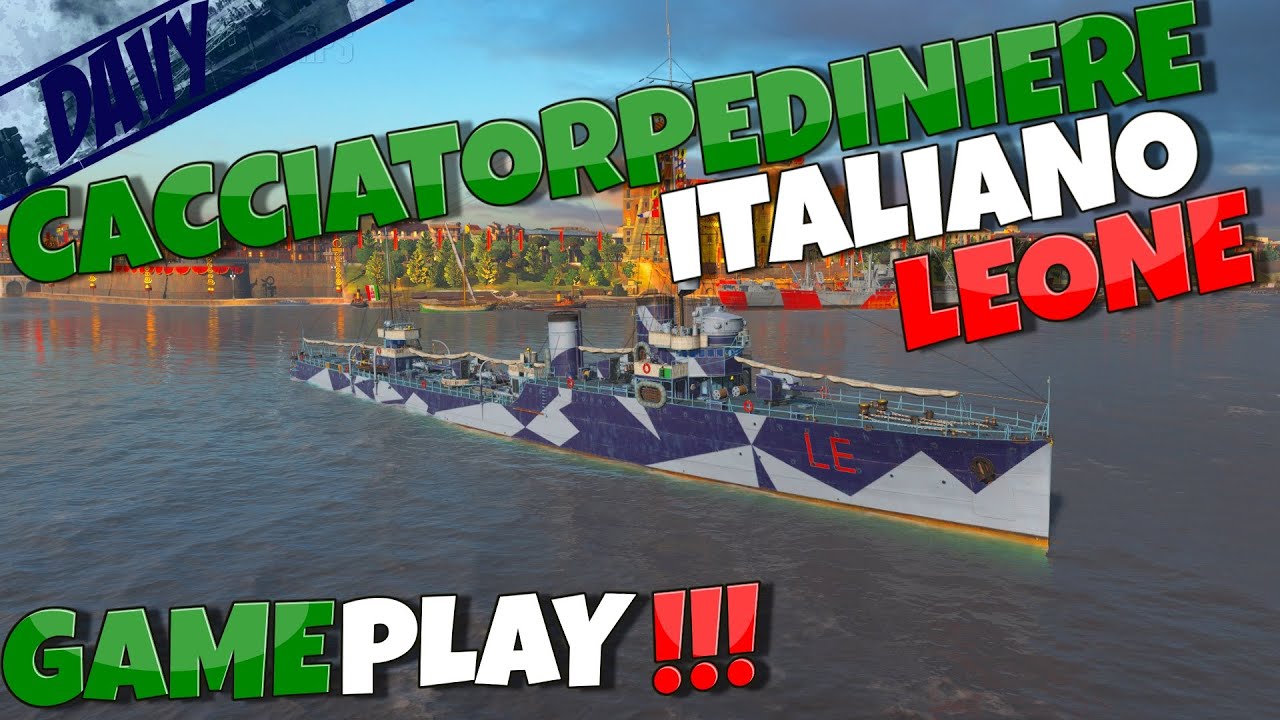 ⚓WORLD OF WARSHIPS ITA⚓ LEONE,CACCIATORPEDINIERE ITALIANO PREMIUM! ECCEZIONALE COME SEMPRE ...