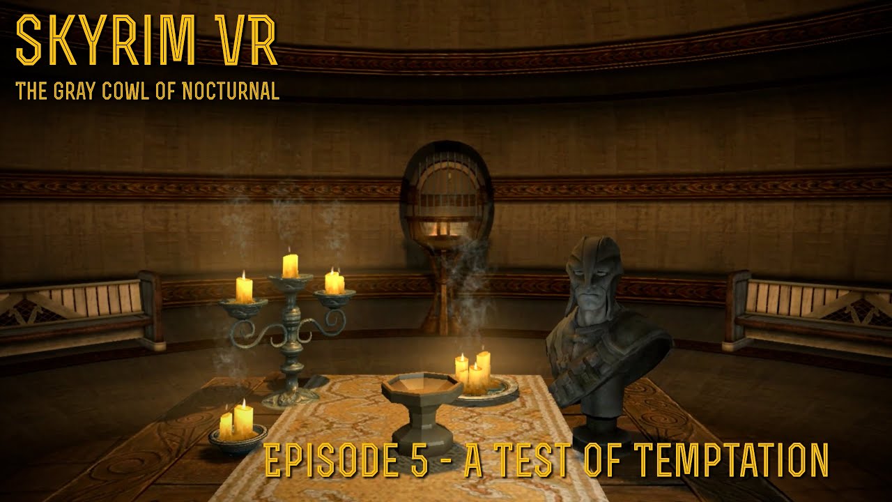 [Skyrim VR] (Gray Cowl) Part 5 - A Test Of Temptation - YouTube