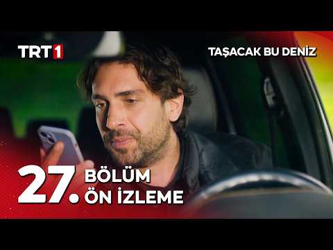 Taşacak Bu Deniz 27. Bölüm Ön İzleme @tasacakbudeniztrt