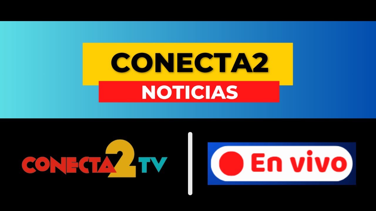 🔴EN VIVO - CONECTA2 NOTICIAS 30-12-2024 - YouTube