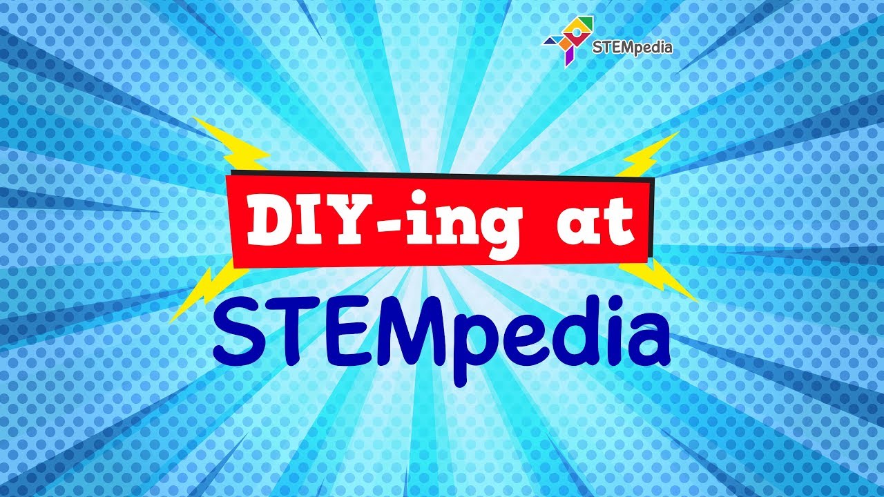 DIYing at STEMpedia - Celebrating The Art of DIYing | Events - YouTube