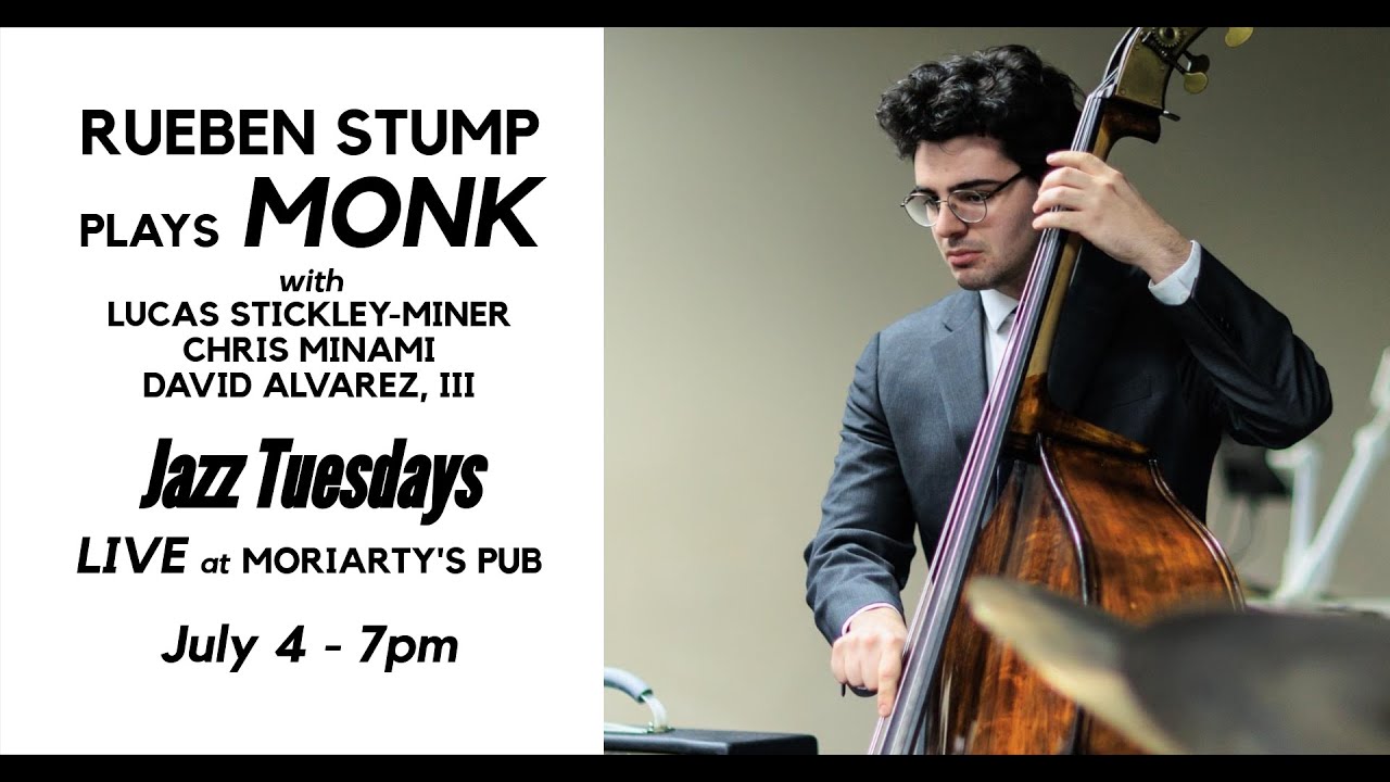 Jazz Tuesdays w/ Reuben Stump, Lucas Stickley-Miner, Chris Minami ...