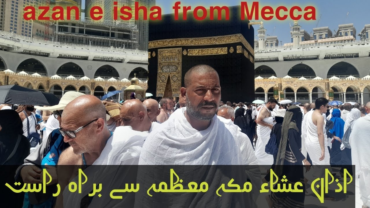 Most beautiful voice of azan live from Mecca || Mecca se braherast azan ...