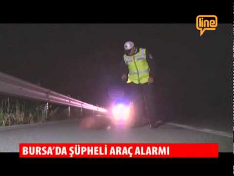 Bursa'da Şüpheli Araç Alarmı  13 Mayıs 2015