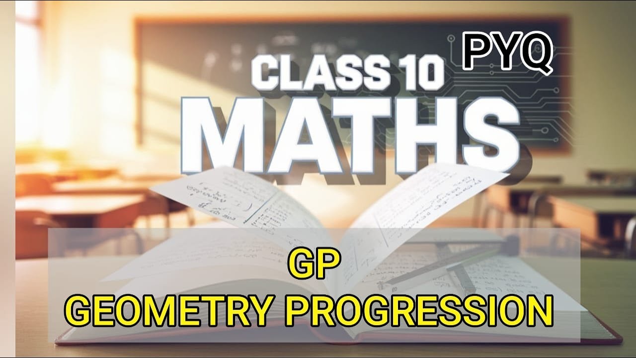 CLASS 10 | MATH | GEOMETRIC PROGRESSION (GP) | PYQs SOLUTIONS | ICSE ...