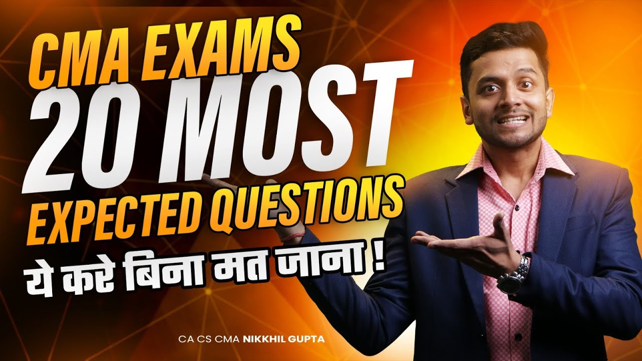 CMA EXAMS || SUPER 20 SERIES || MUST WATCH || CMA FINAL - COST AND ...
