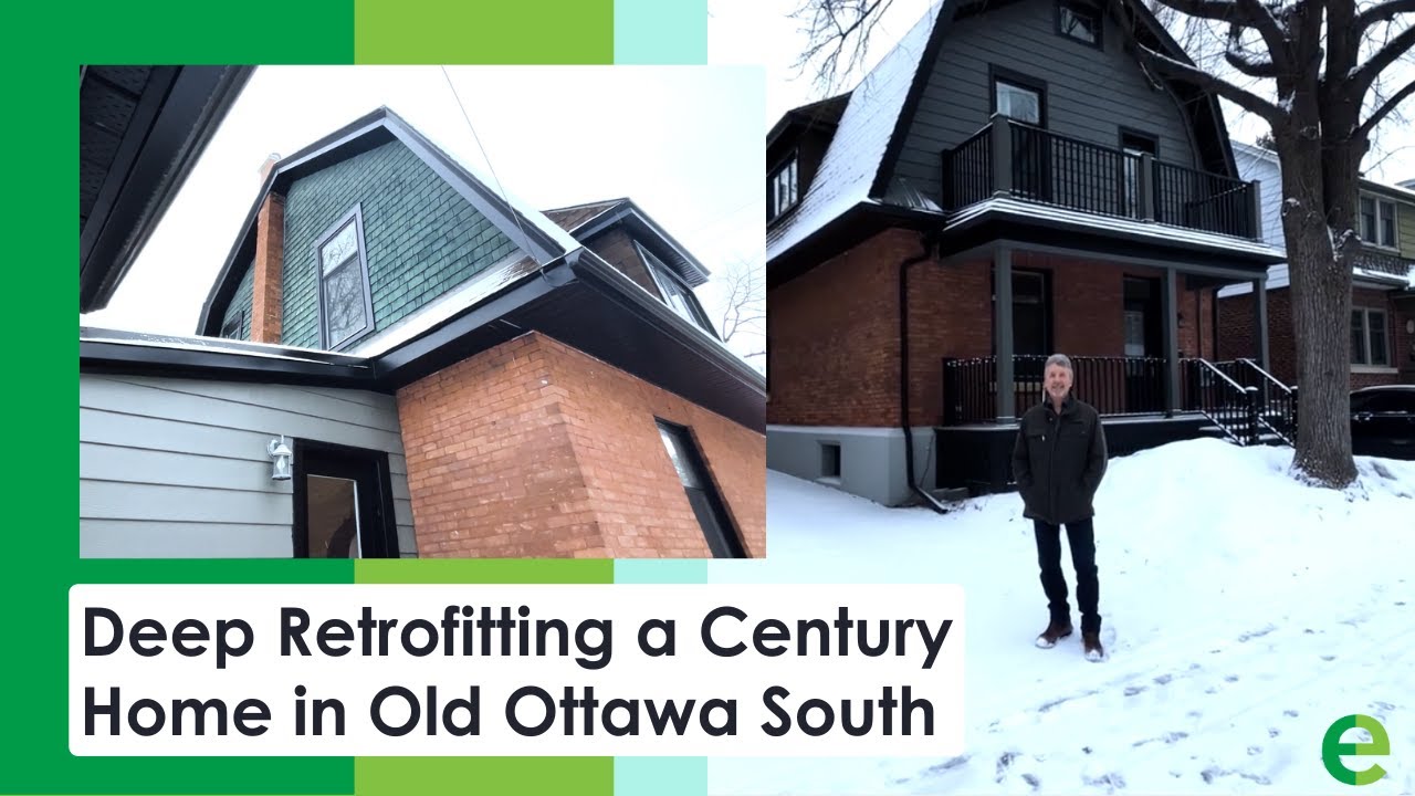 Deep Retrofitting a Century Home in Old Ottawa South - YouTube