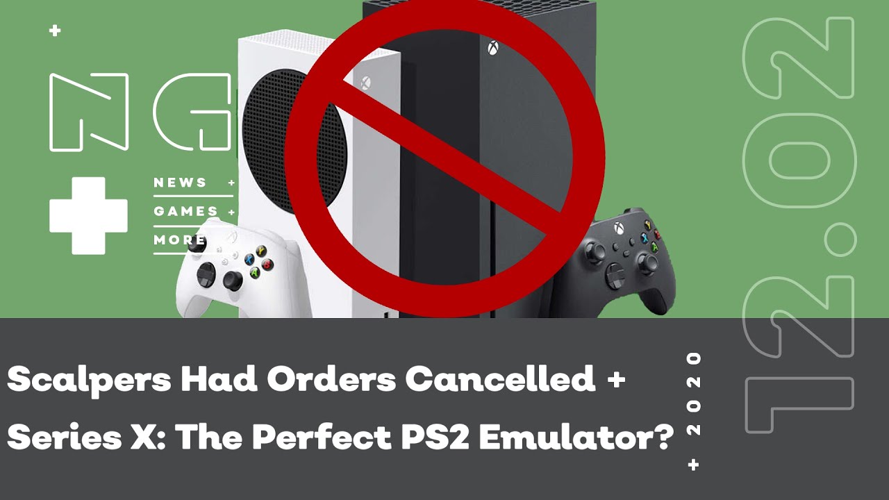 Console Scalpers Had Orders Canceled + Series X: The Perfect PS2 ...