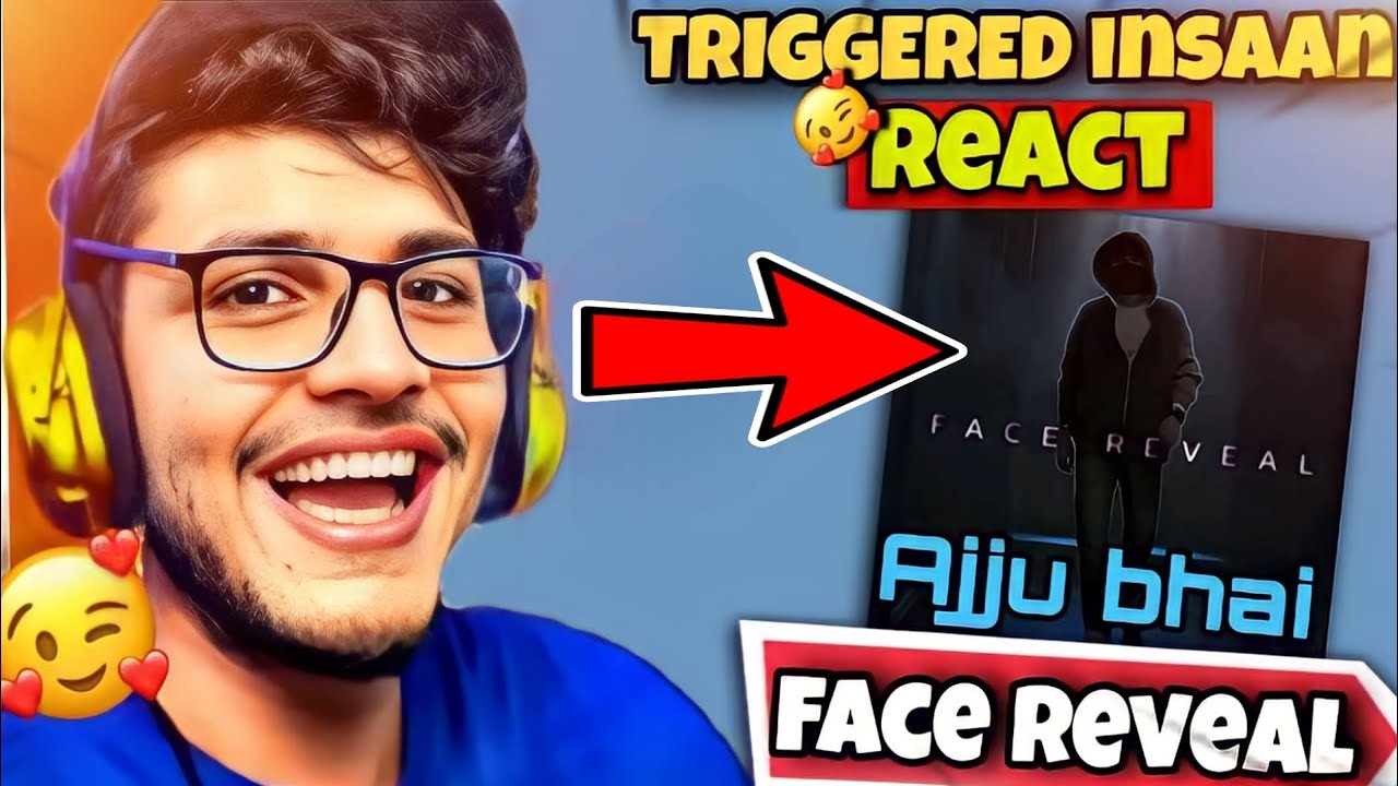 TRIGGERED INSAAN - Reacting to Ajju Bhai face reveal😱 || Triggered ...