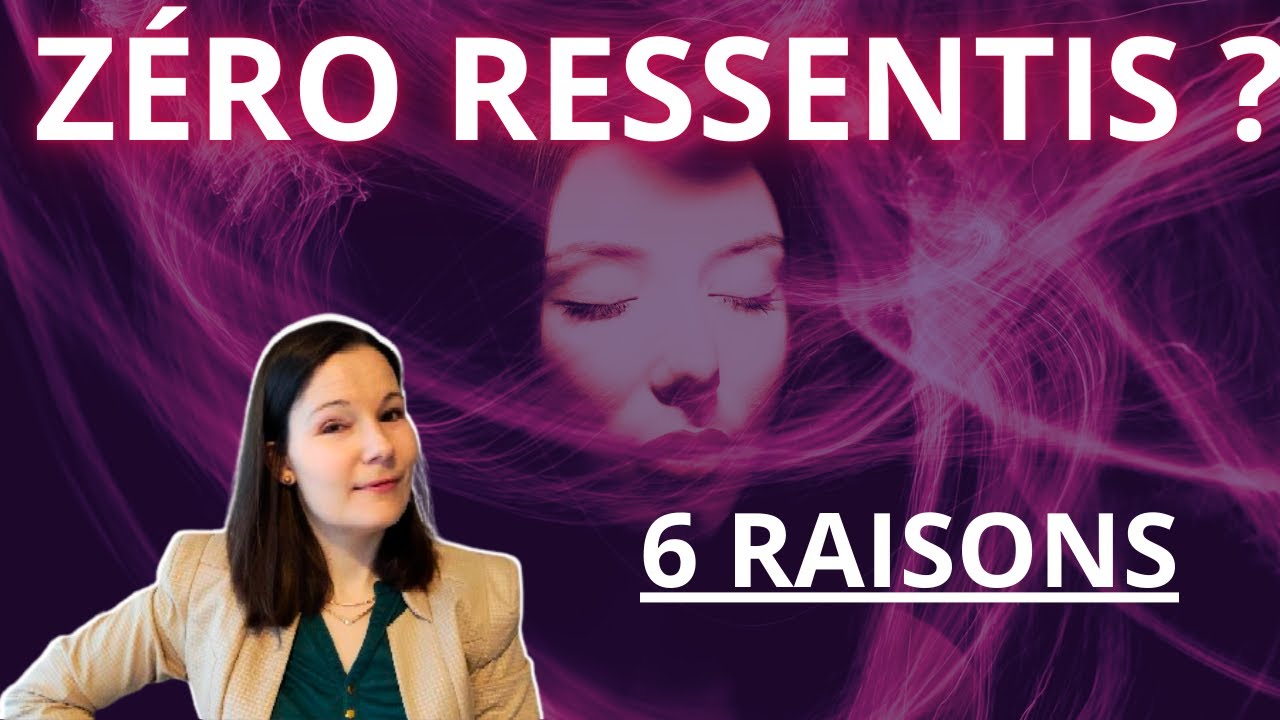 6 RAISONS à connaitre Absolument : Pourquoi tu n'as AUCUN RESSENTI ...