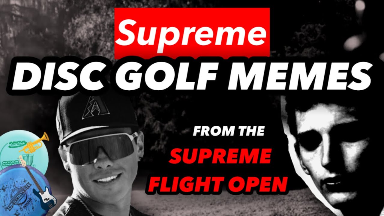 SUPREME FLIGHT MEME COMPILATION - DISC GOLF MEMES - YouTube