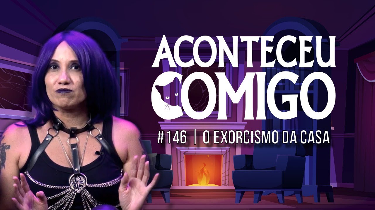 O Exorcismo da Casa de Laura | Aconteceu Comigo #146 - YouTube