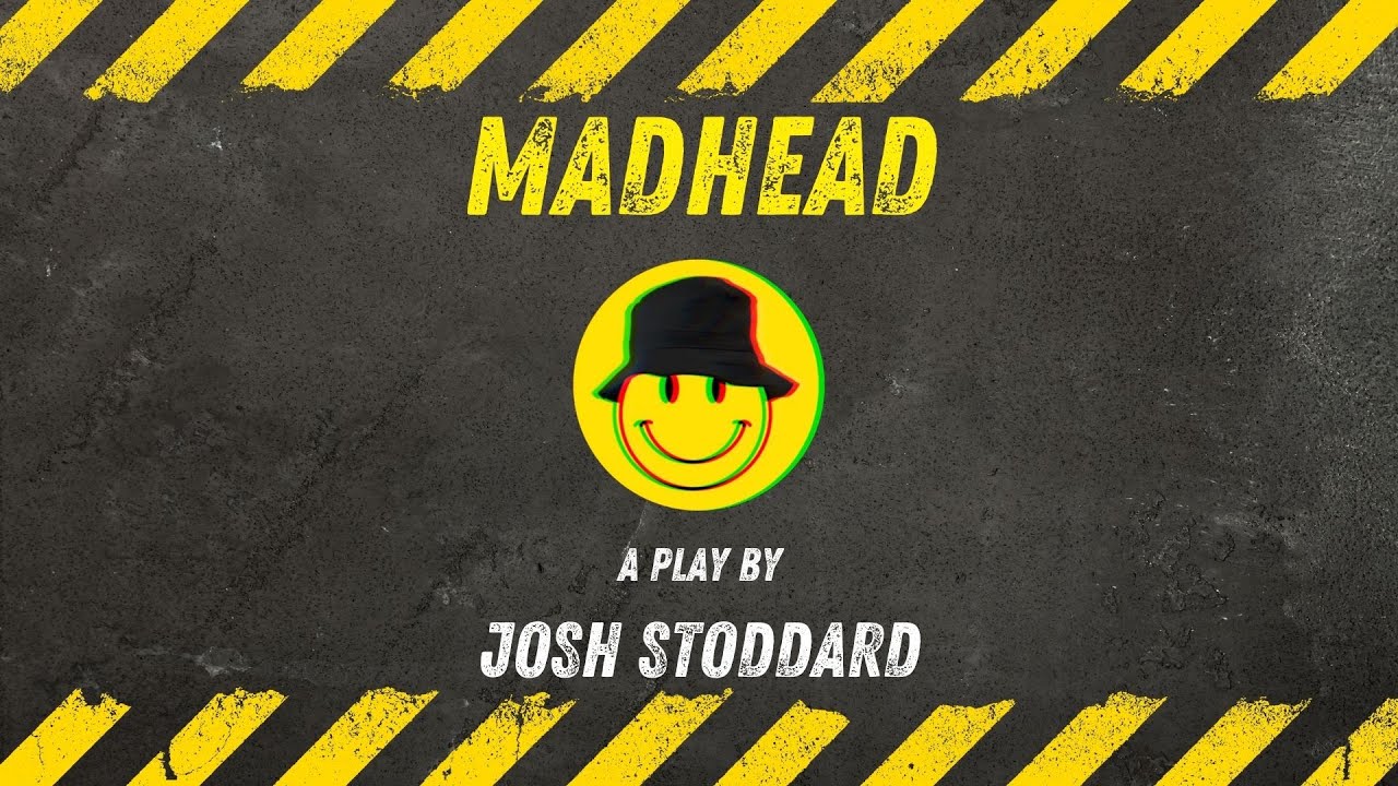 MADHEAD by Josh Stoddard (script readthrough) - YouTube